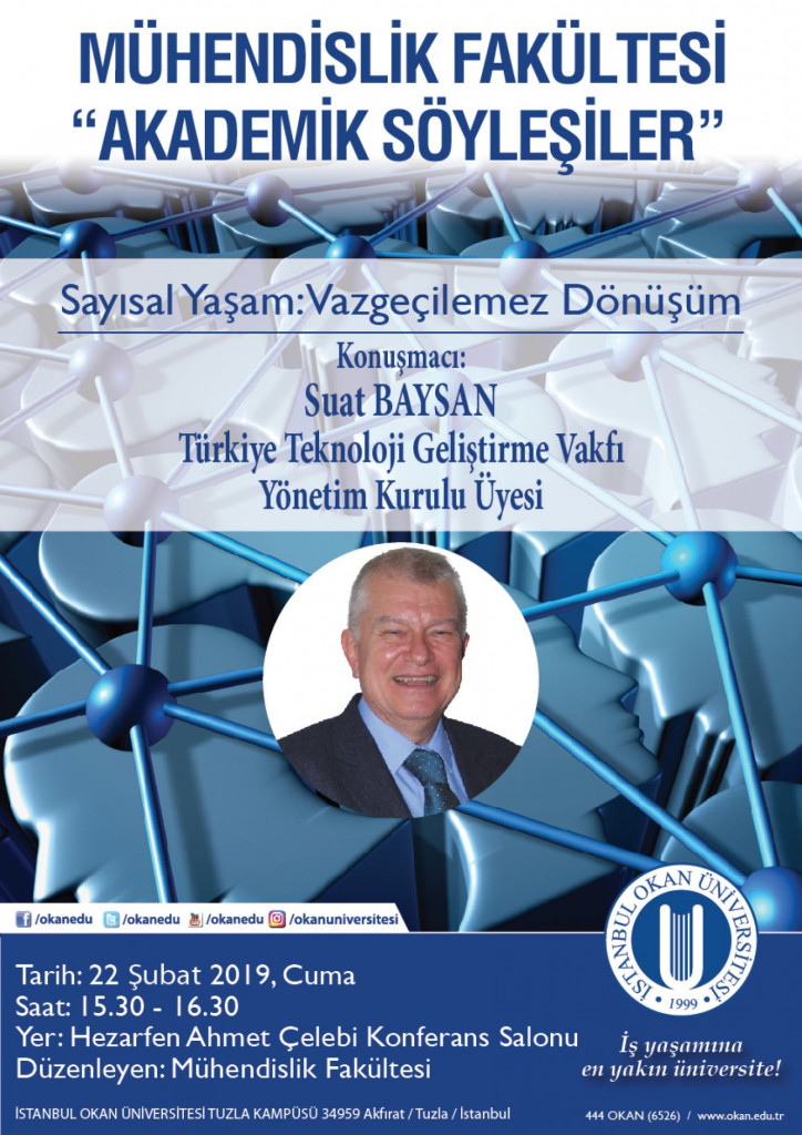 Mühendislik Fakültesi Akademik Söyleşiler / Sayısal Yaşam: Vazgeçilmez ...